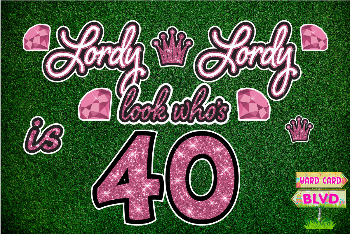 Lordy Lordy Look Who's 40 - Hot Pink — Yard Card Blvd